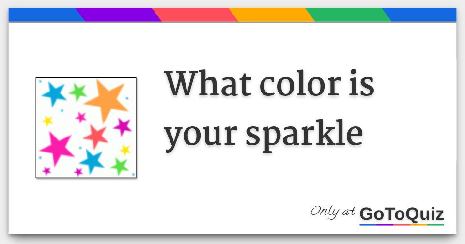 What color is your sparkle