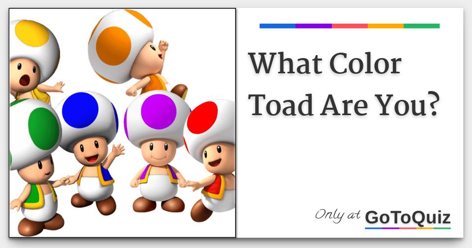 What Color Toad Are You? (For Nintendo Fans)
