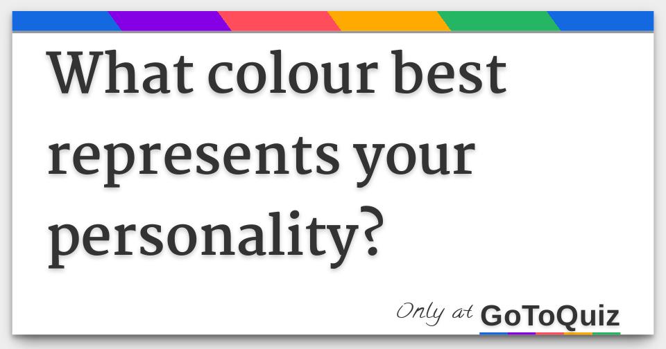 What colour best represents your personality?
