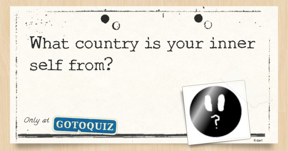 What country is your inner self from?