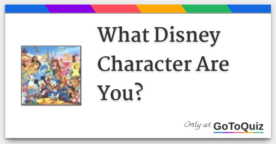 What Disney Character Are You?