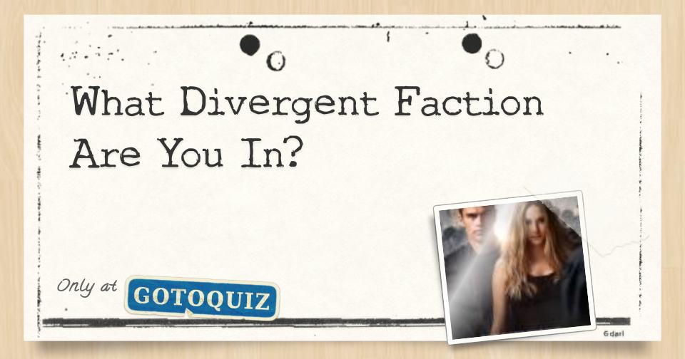 What Divergent Faction Are You In?