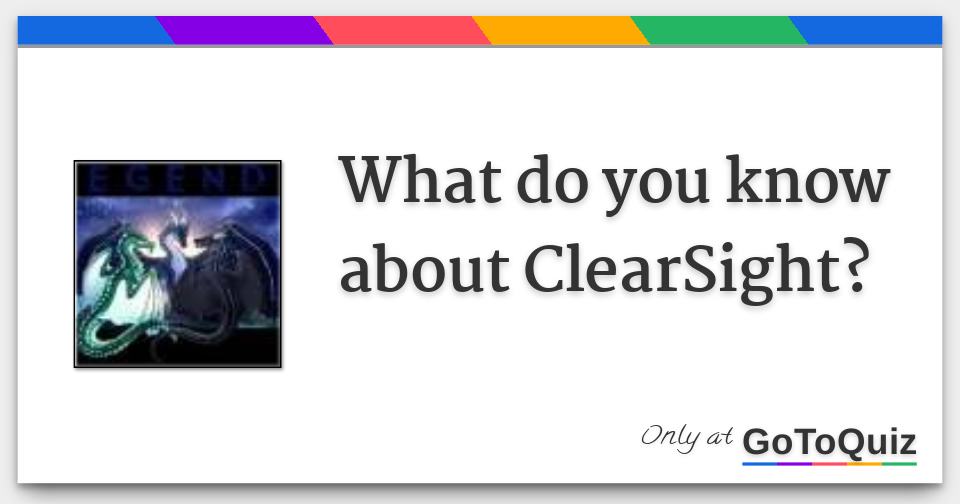 What do you know about ClearSight?