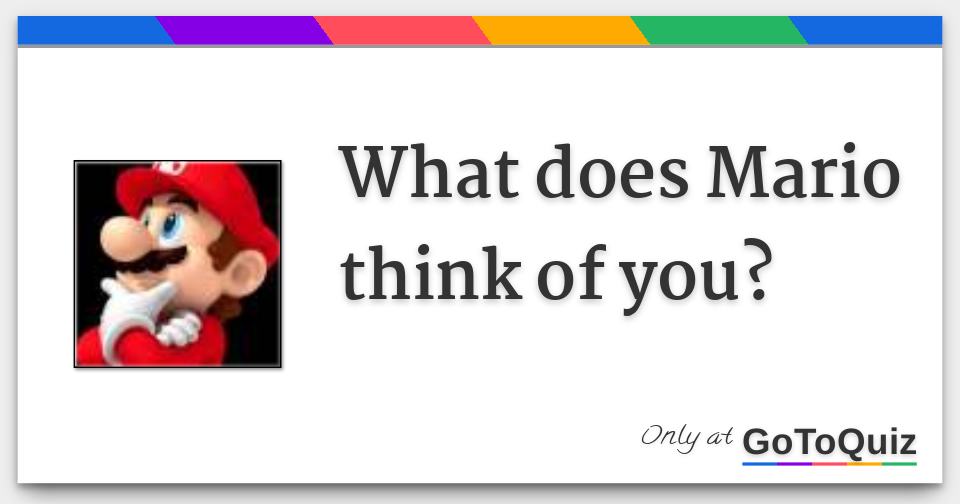 Results: What does Mario think of you?