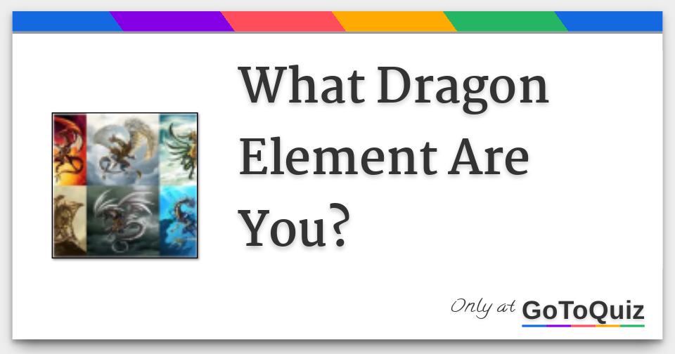 What Dragon Element Are You?