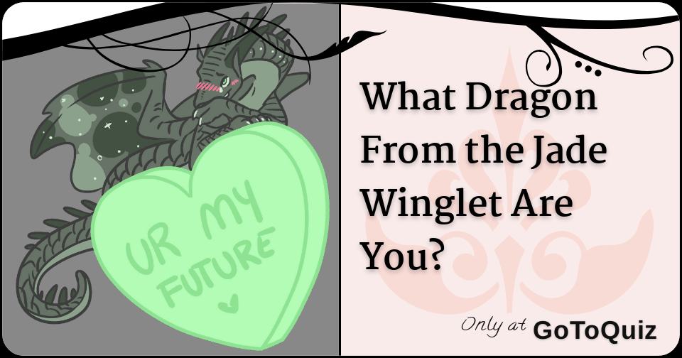 What Dragon From the Jade Winglet Are You?