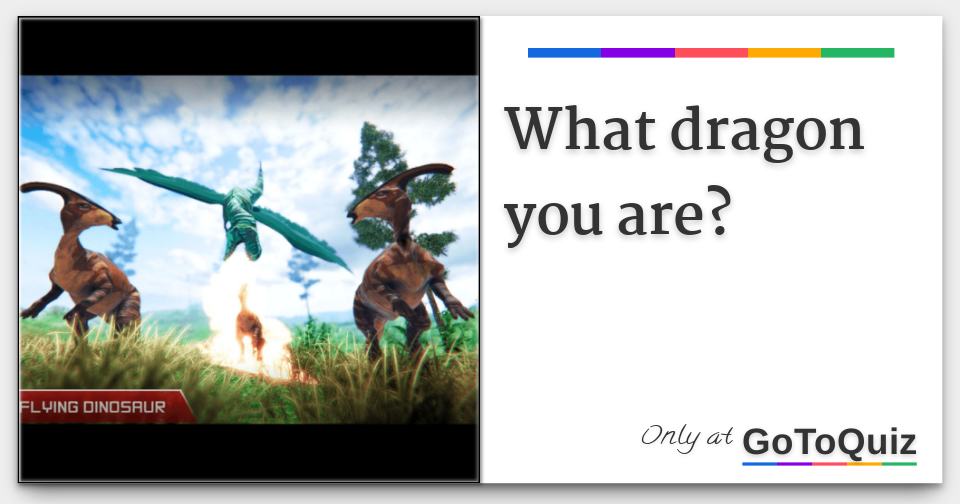 What Dragon You Are Comments Page 1