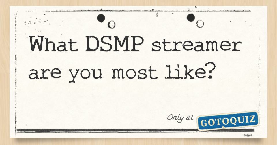 What DSMP streamer are you most like?