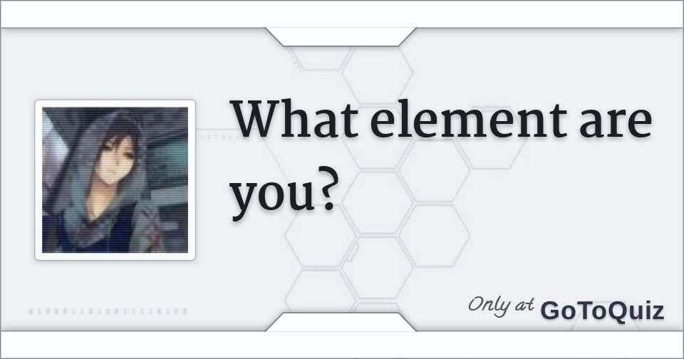 what element are you?
