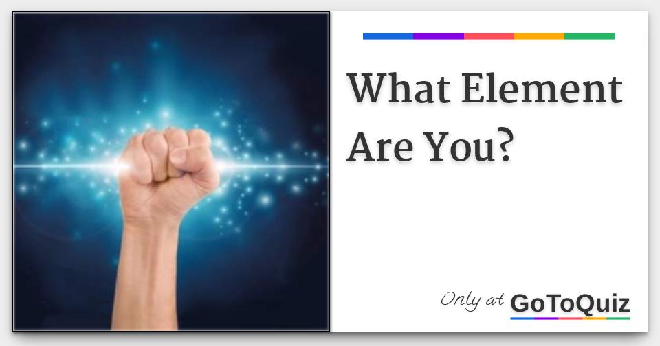 What Element Are You?