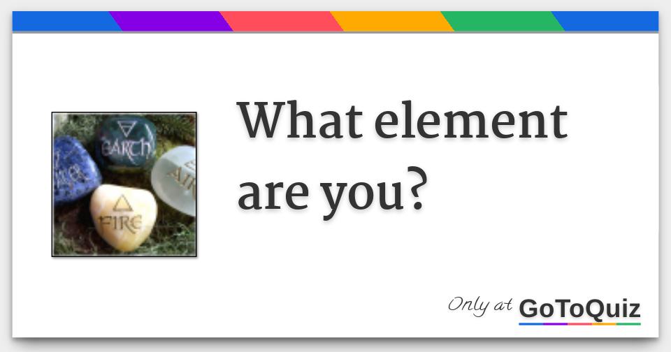 What element are you?