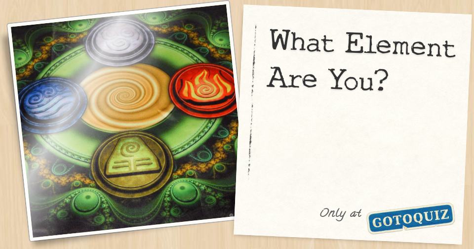 What Element Are You? [Earth, Fire, Water, or Air]