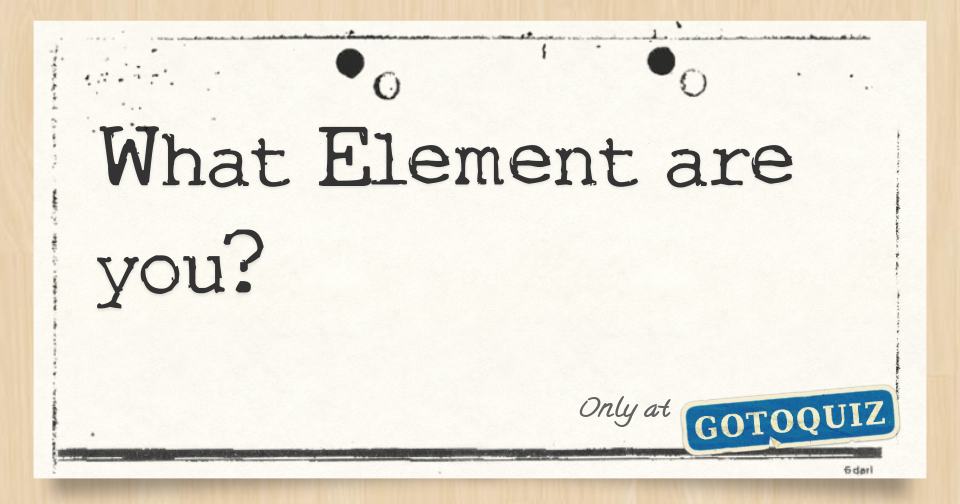 What Element are you?