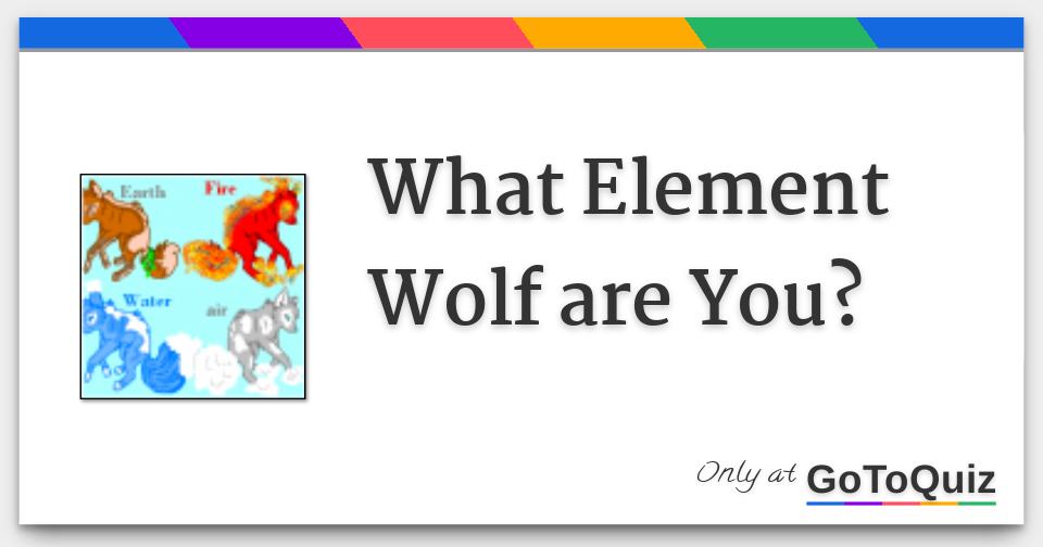 What Element Wolf are You?