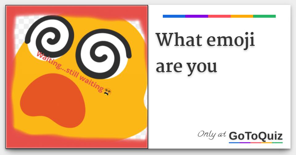 What emoji are you