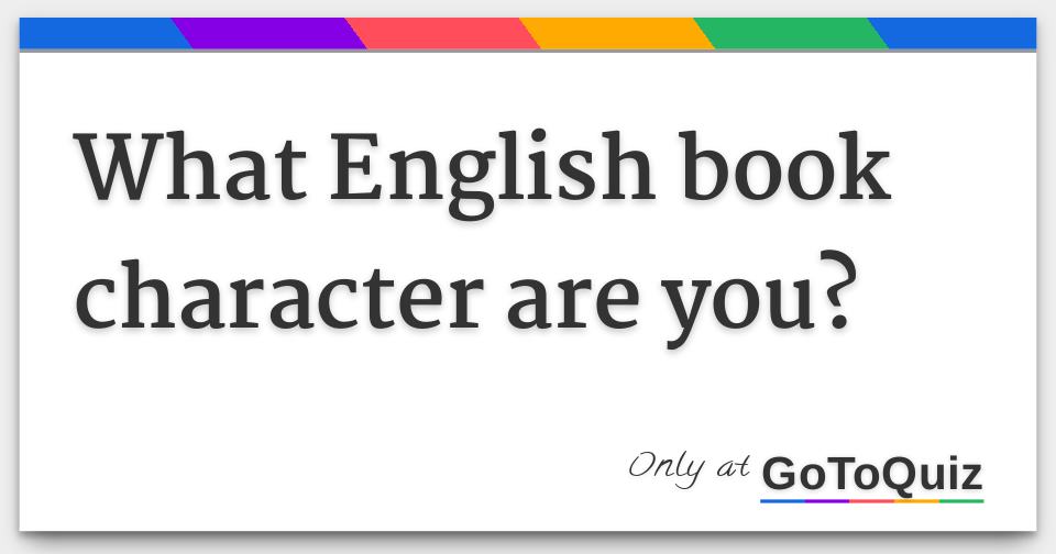 What English book character are you?