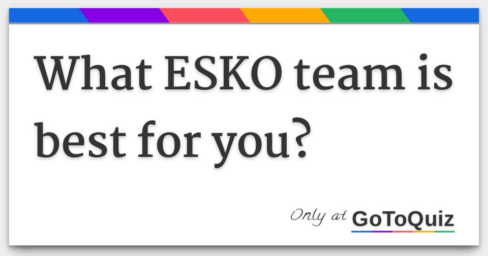 What ESKO team is best for you?