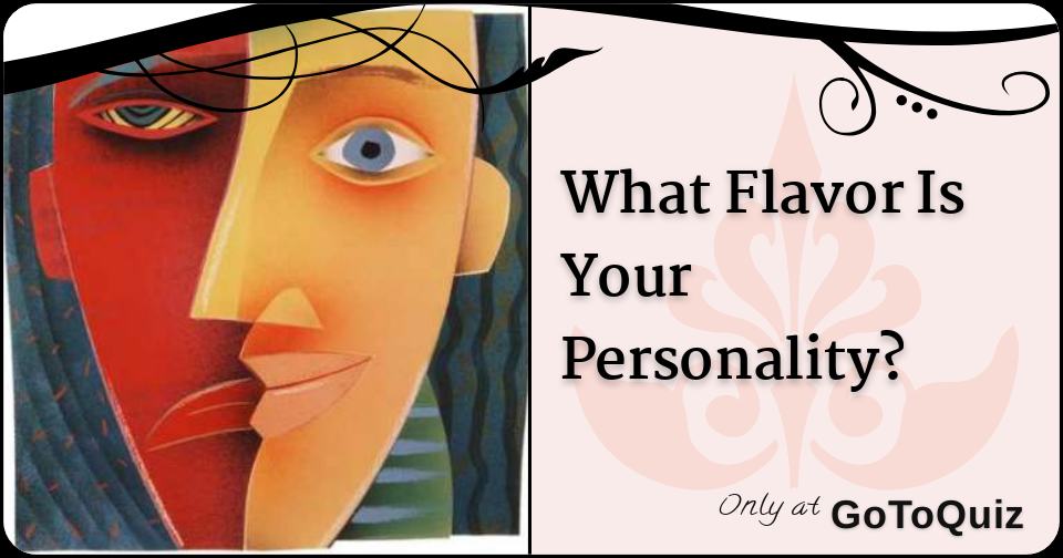 What Flavor Is Your Personality?