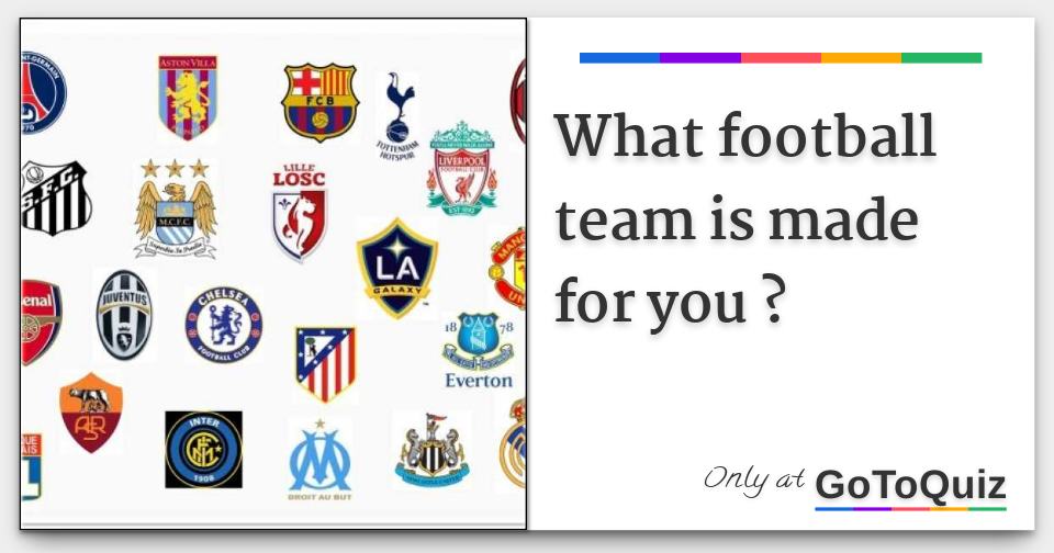 What football team is made for you