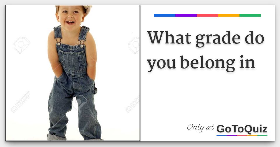 what-grade-do-you-belong-in
