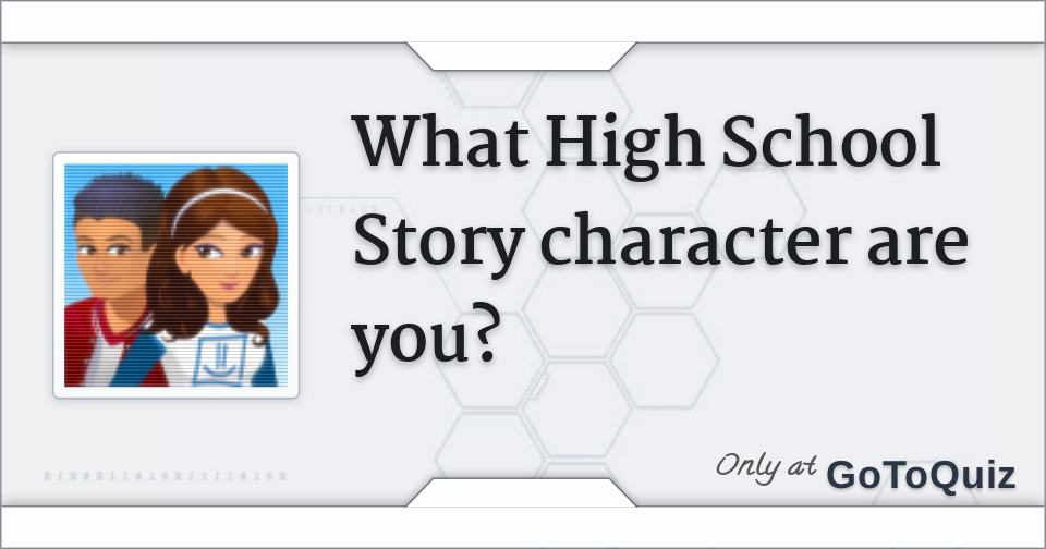 What High School Story character are you?