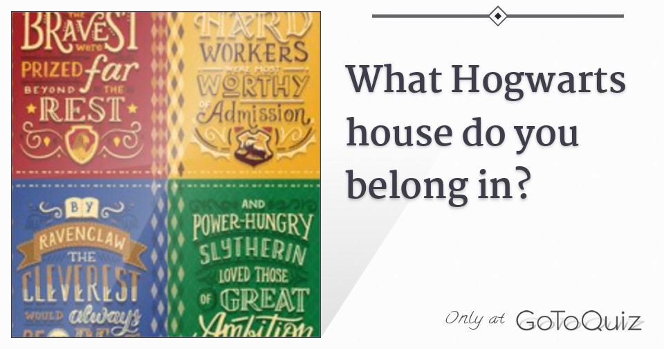 What Hogwarts house do you belong in?