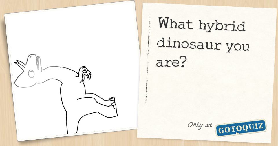 What hybrid dinosaur you are?