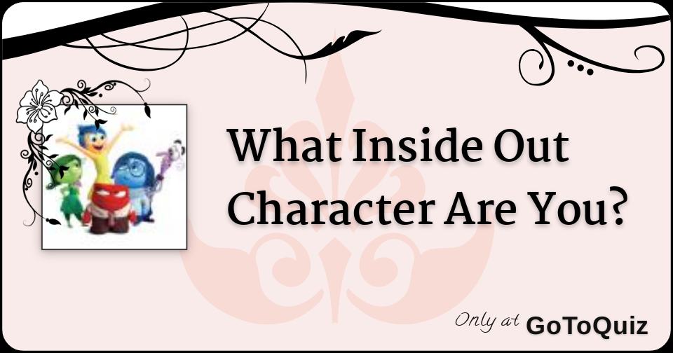 What Inside Out Character Are You?