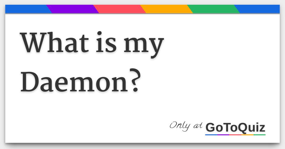 What is my Daemon?