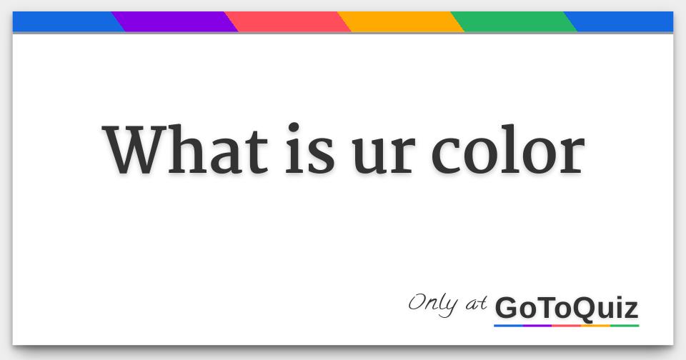 what is ur color