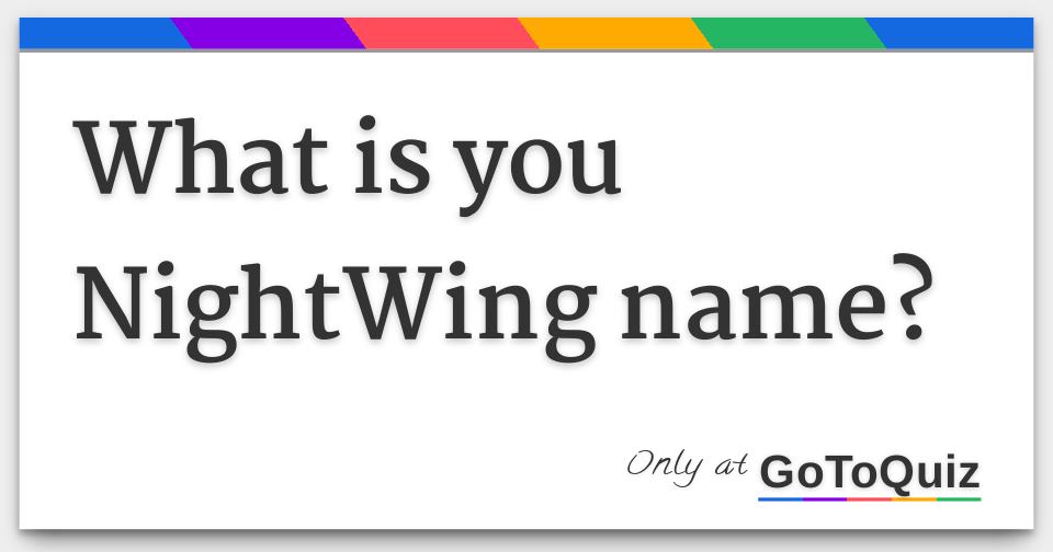 What is you NightWing name?