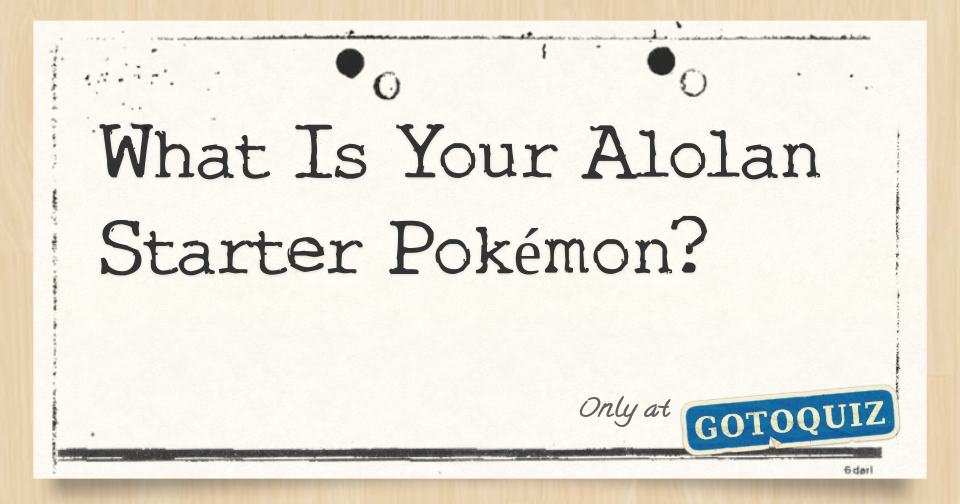 Results: What Is Your Alolan Starter Pokémon?