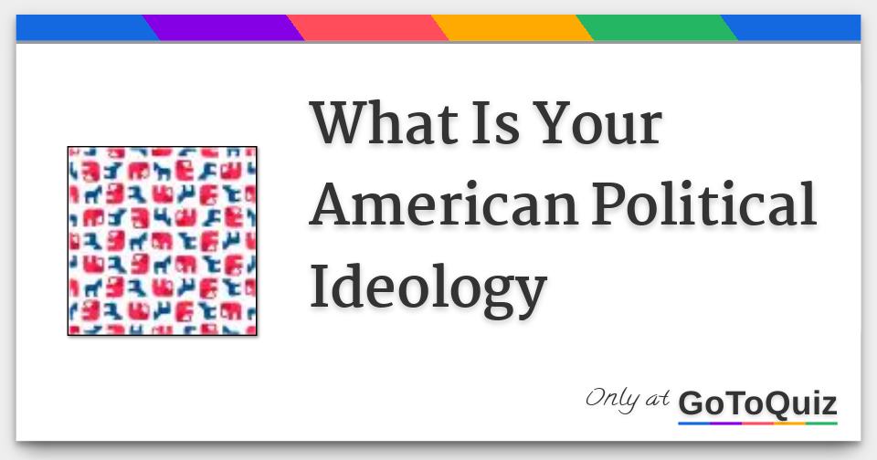 What Is Your American Political Ideology
