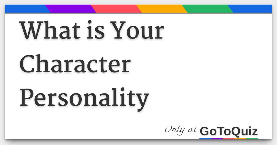 What is Your Character Personality
