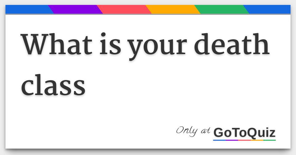 what is your death class