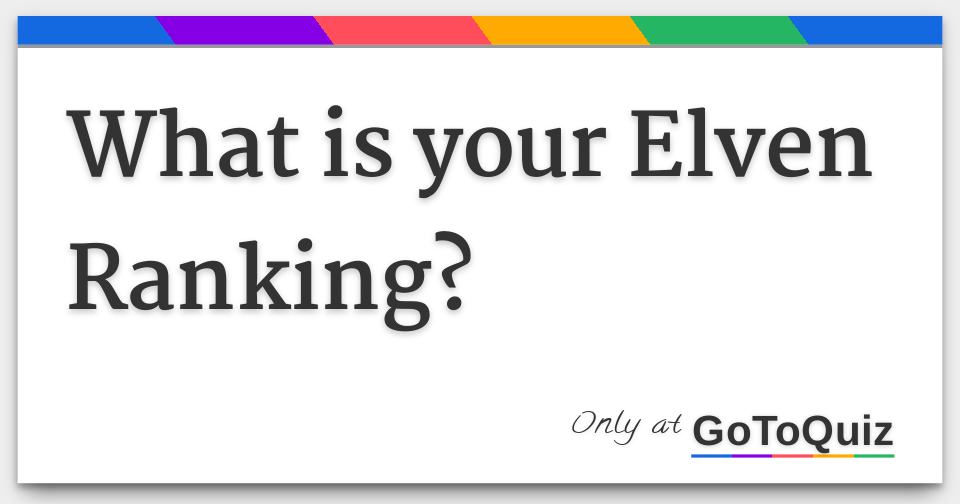 Results: What is your Elven Ranking?