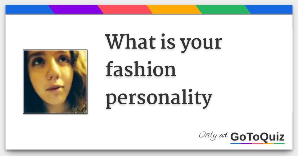What is your fashion personality