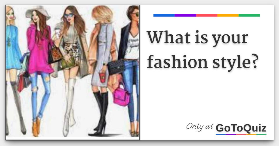 What is your fashion style?
