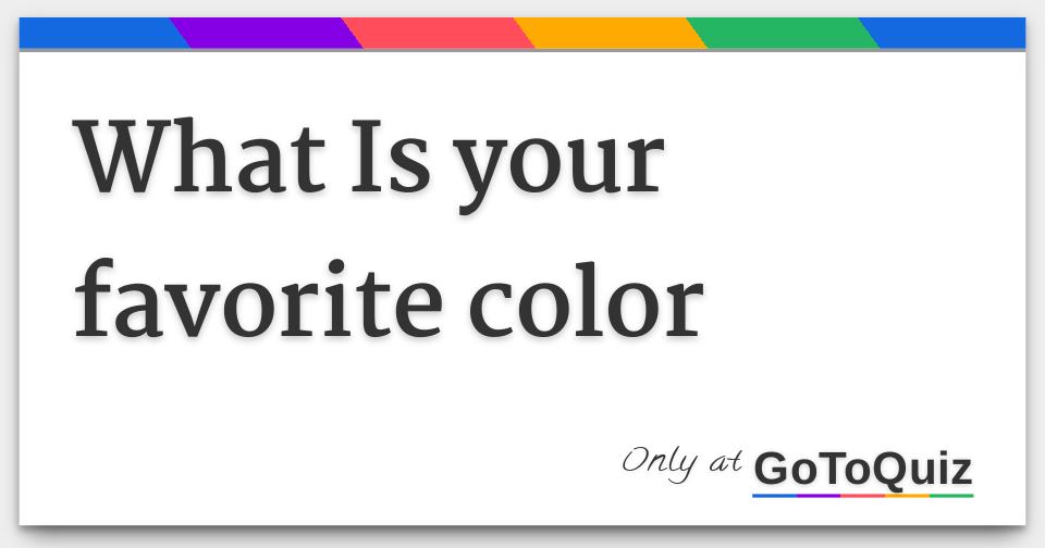What Is your favorite color