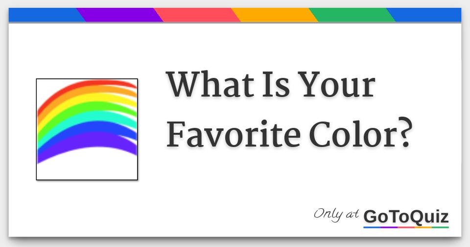 What Is Your Favorite Color?