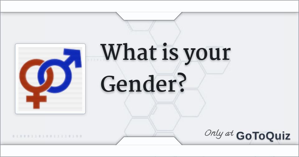 What is your Gender?