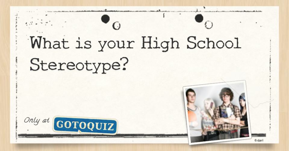 What is your High School Stereotype?