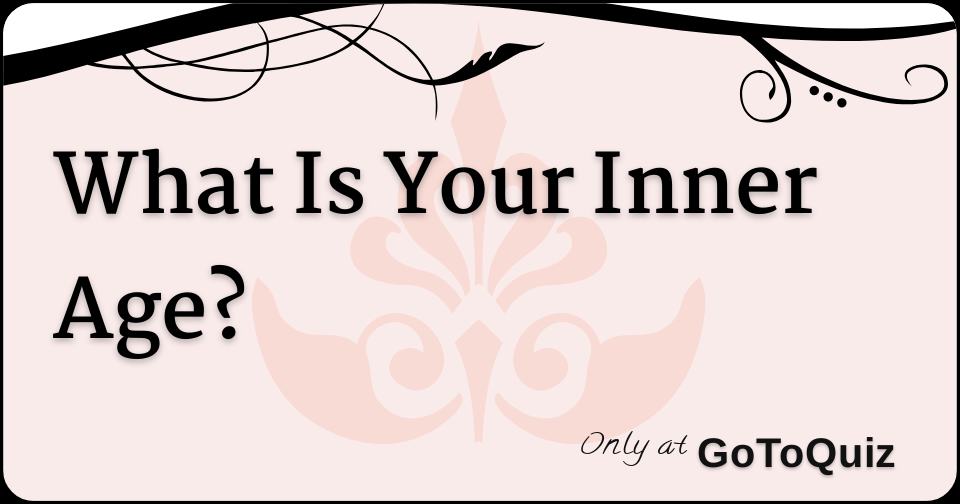 What Is Your Inner Age?