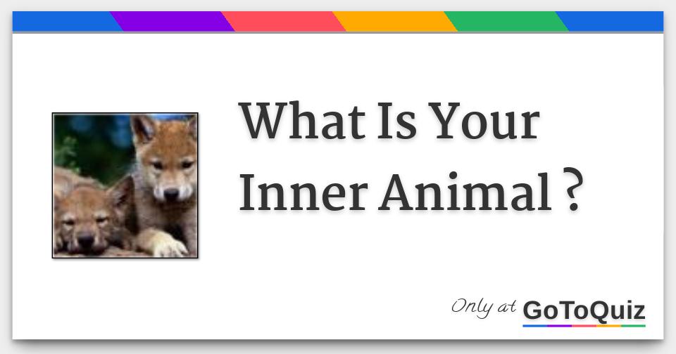 What Is Your Inner Animal