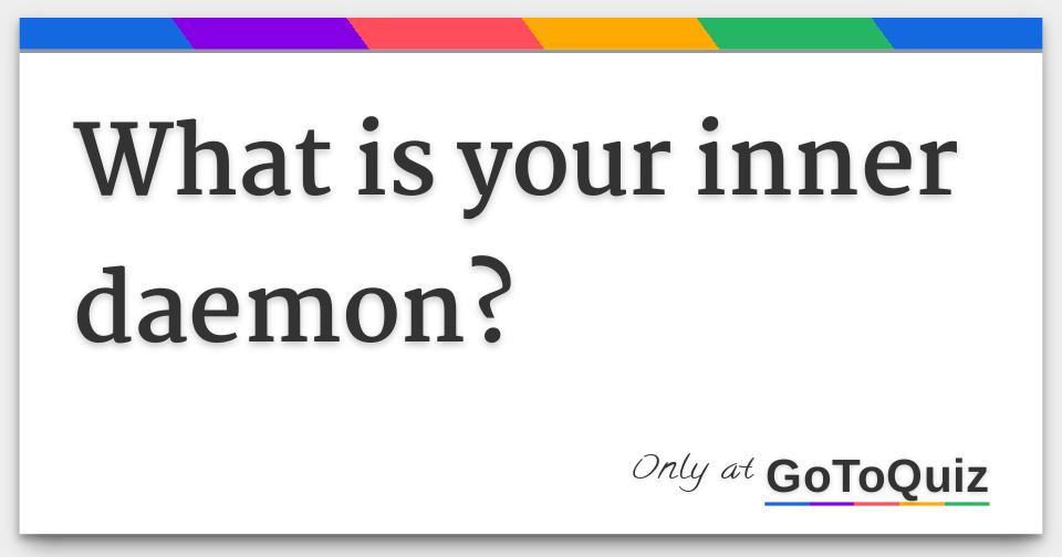 What is your inner daemon?