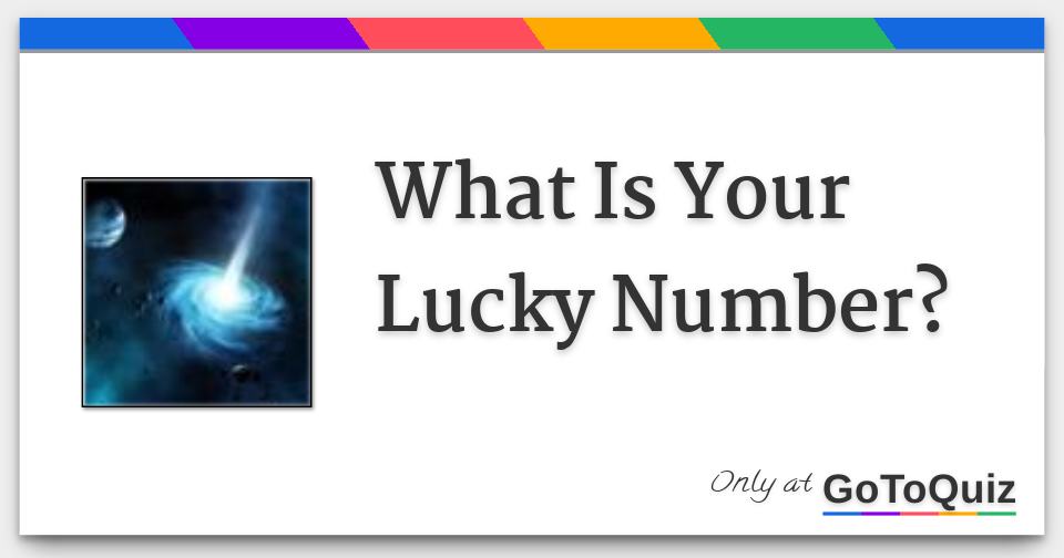 What Is Your Lucky Number?