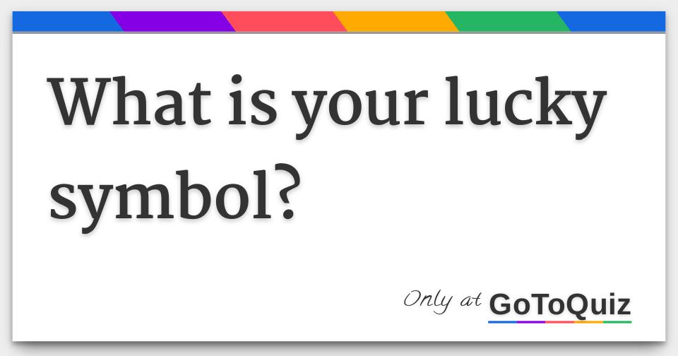 What is your lucky symbol?