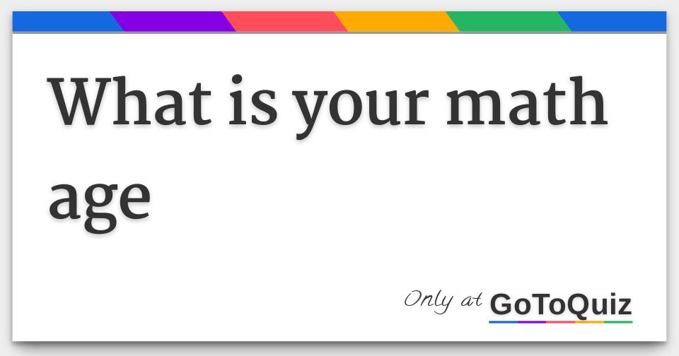 what is your math age