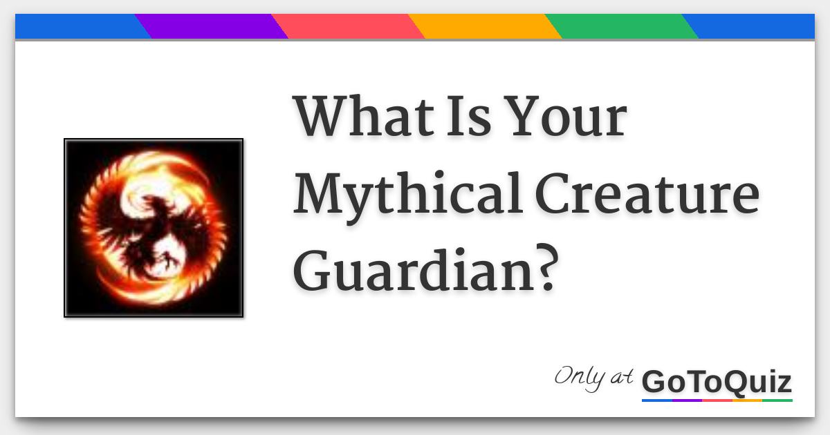 What Is Your Mythical Creature Guardian?