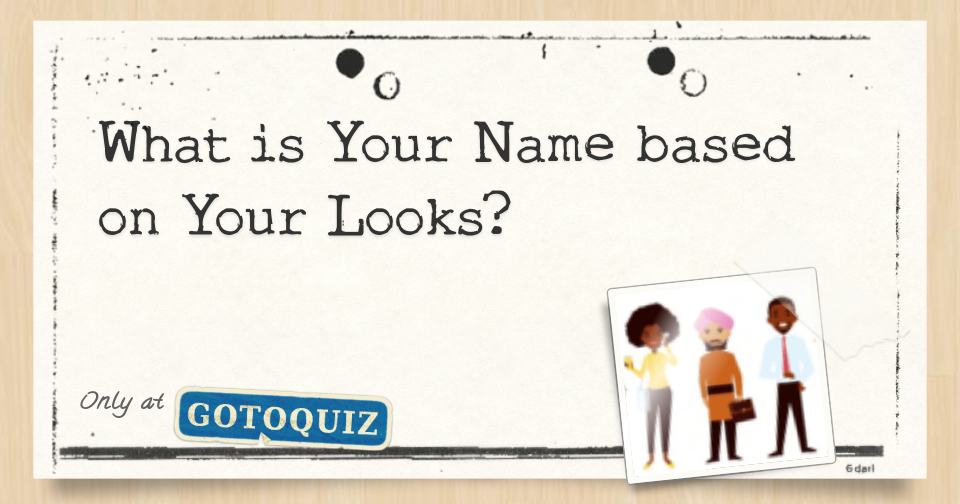 What is Your Name based on Your Looks?